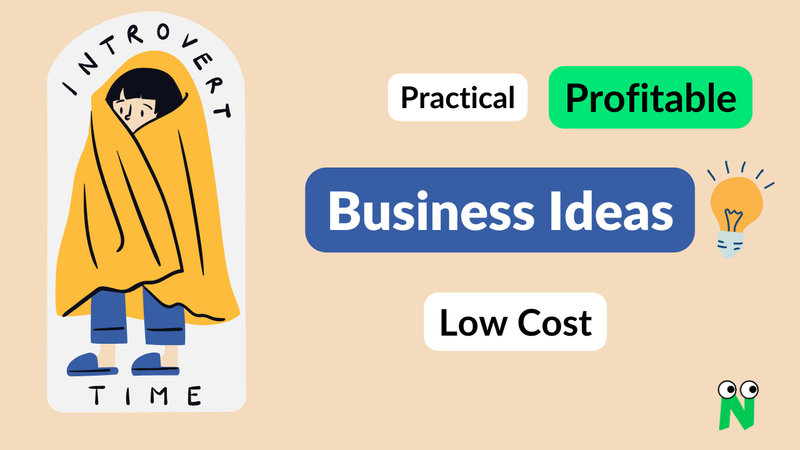 25 Business Ideas for Introverts in 2025 (Low-cost, Anonymous, Online ...